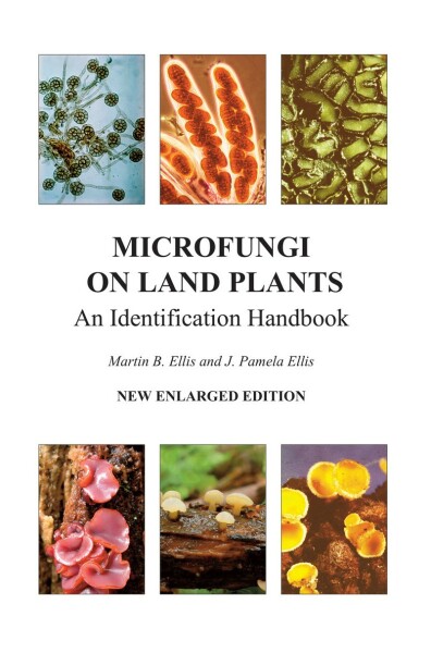 Microfungi on Land Plants (2017)-reprint- Martin Ellis and J. Pamela ...